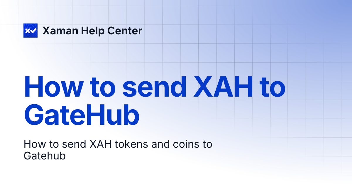 How to send XAH to GateHub | Xaman Help Center