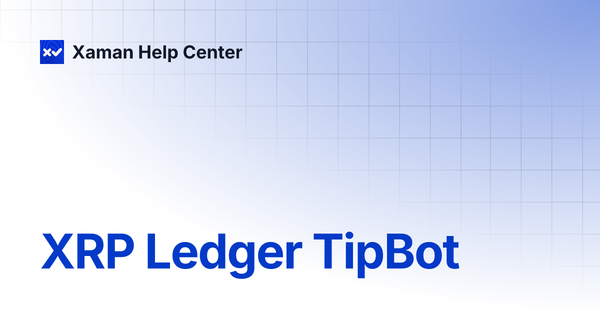 XRP Ledger TipBot | Xaman Help Center