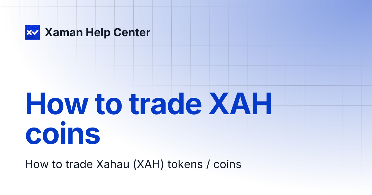 How to trade XAH coins | Xaman Help Center