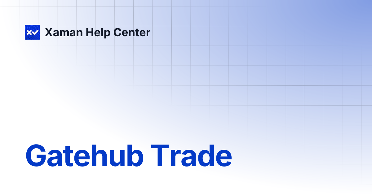 Gatehub Trade | Xaman Help Center