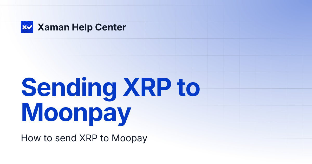 Sending XRP to Moonpay | Xaman Help Center