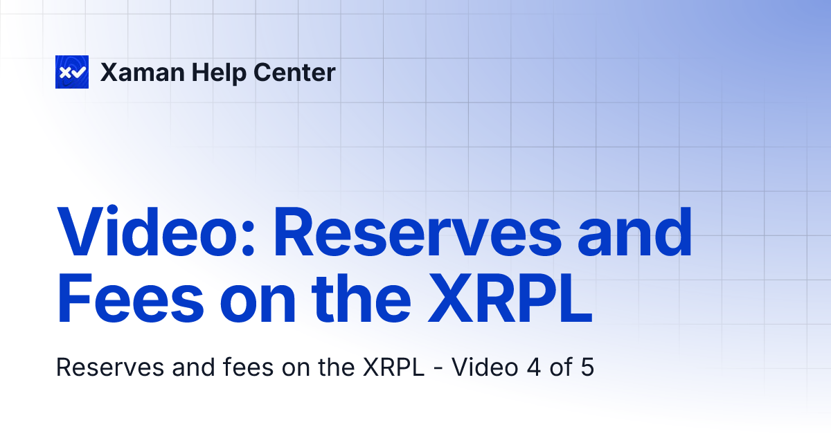 Video: Reserves and Fees on the XRPL | Xaman Help Center