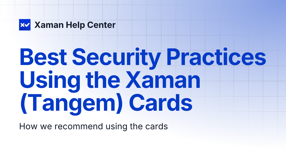 Best Security Practices Using the Xaman (Tangem) Cards | Xaman Help Center