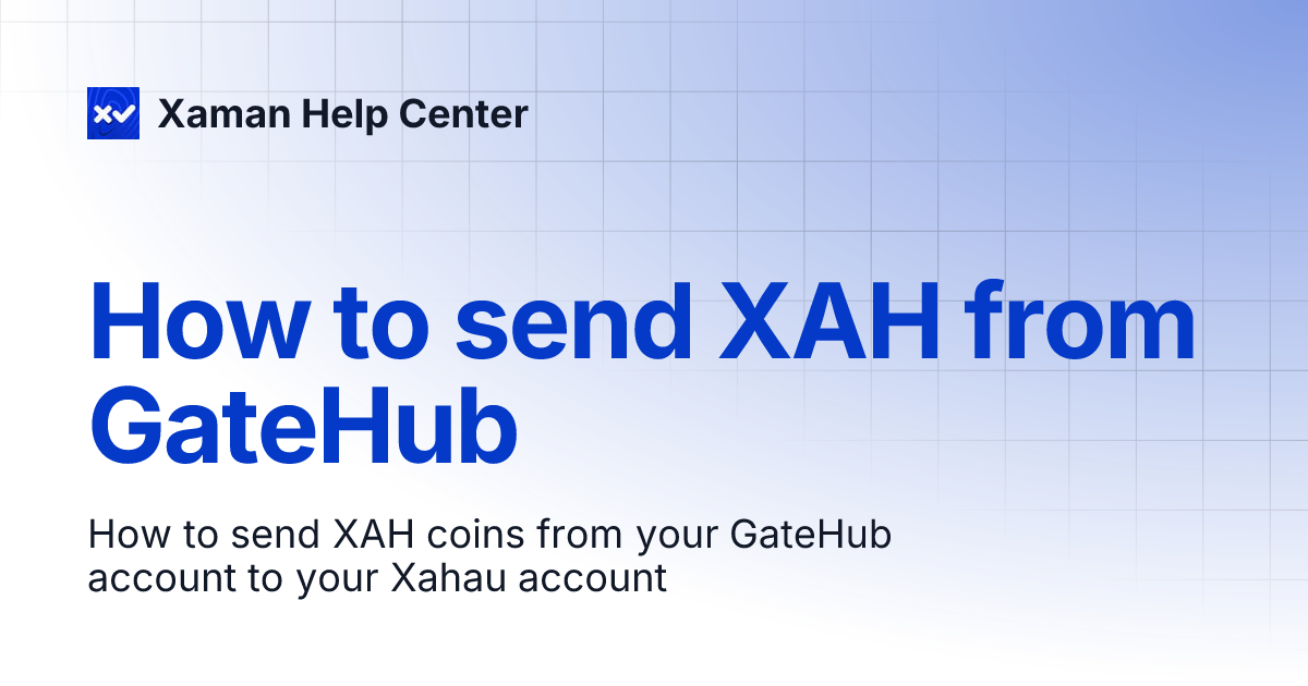 How to send XAH from GateHub | Xaman Help Center