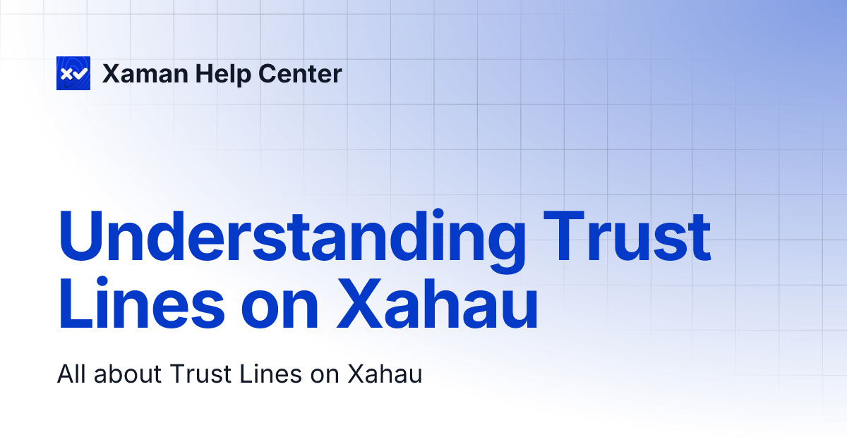 Understanding Trust Lines on Xahau | Xaman Help Center