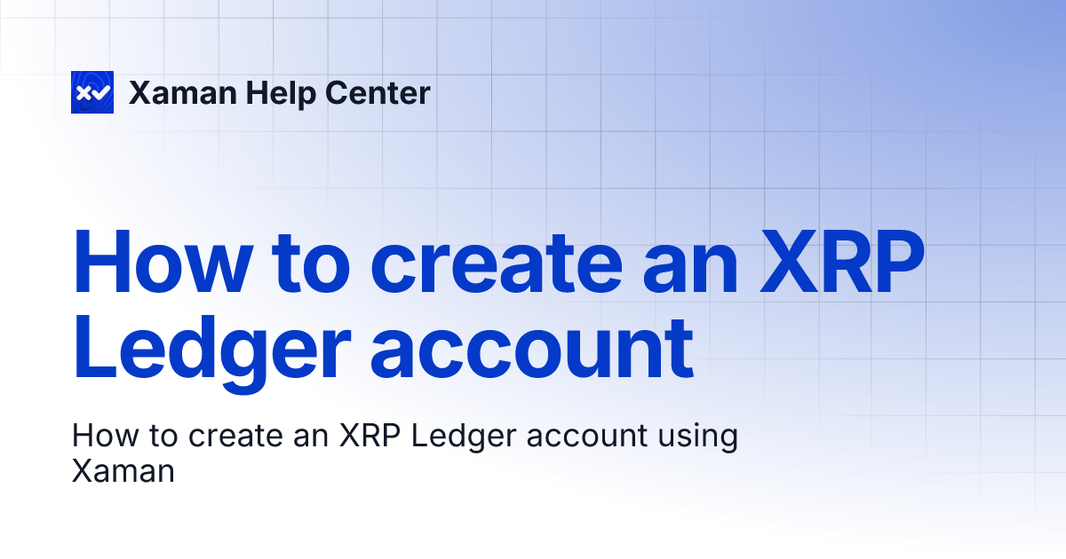 How to create an XRP Ledger account | Xaman Help Center