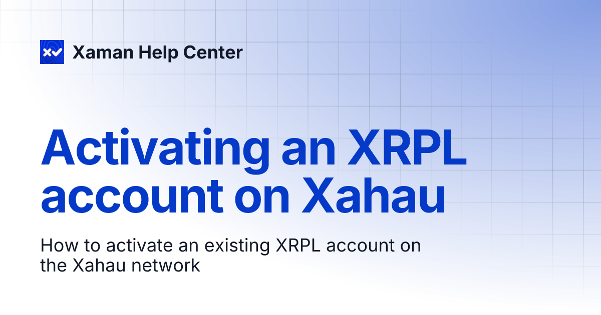 Activating an XRPL account on Xahau | Xaman Help Center